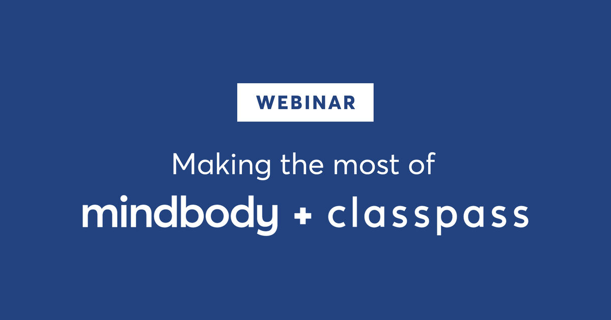 Making the Most of Mindbody x ClassPass | Mindbody