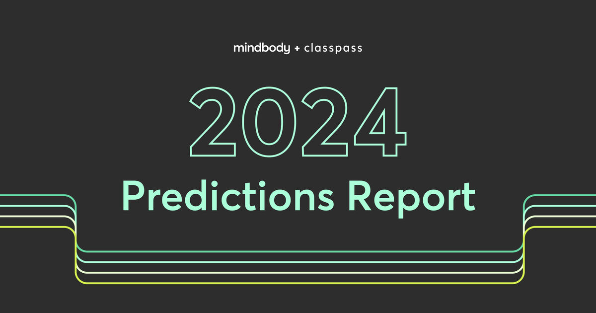 The 2024 Predictions Report | Mindbody